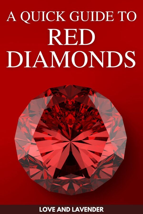 Red Diamonds: A Guide to the Gem Collector's Holy Grail - Love & Lavender